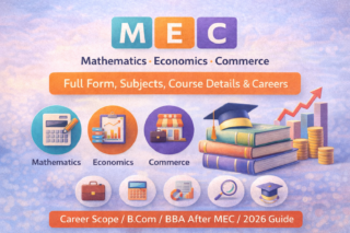 MEC Full Form | Subjects, Course Details & Career Scope